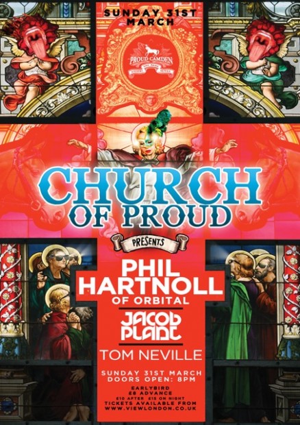 The Church of Proud Presents - Phil Hartnoll | Camden, London Clubbing ...