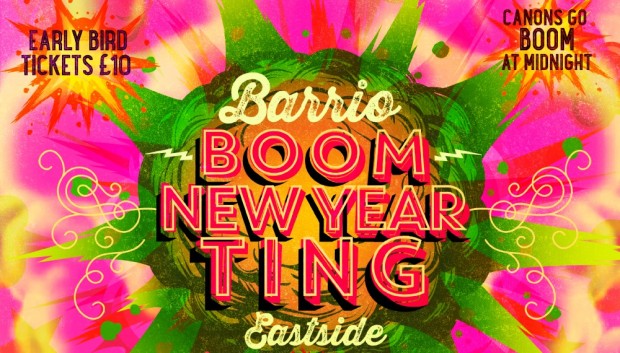 Barrio Boom New Year Ting | East London, London New Years Eve Party ...
