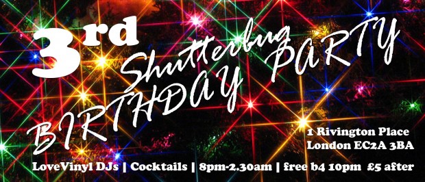 WE ARE THREE!! Shutterbug Birthday Party | Shoreditch, London Clubbing Reviews | DesignMyNight