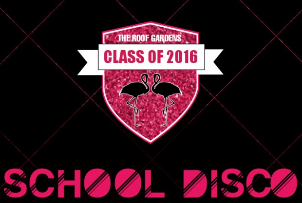 School Disco: Roof Gardens Class of 2016! | Kensington, London Clubbing ...