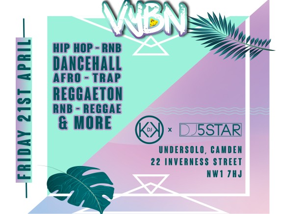VYBN - Hip Hop, Dancehall, Afro & Reggaeton Party | Camden, London ...