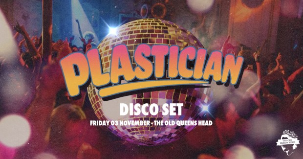 Plastician Disco Set | Angel, London Fun Time Partying Reviews ...