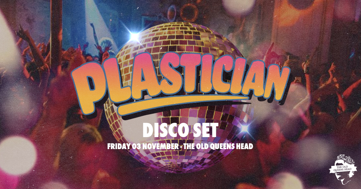 Plastician Disco Set | Angel, London Fun Time Partying Reviews ...