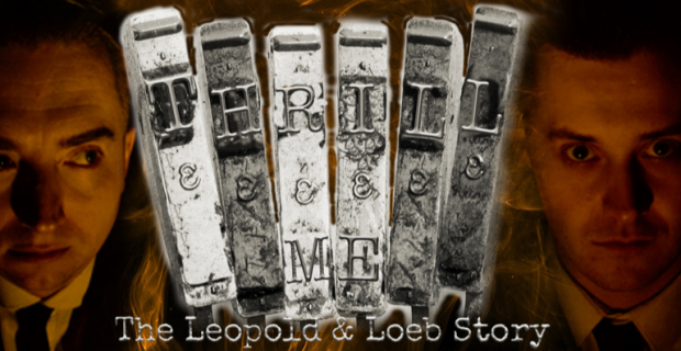 Thrill Me: The Leopold & Loeb Story | City Centre, Birmingham Theatre ...