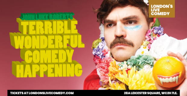 John Luke Roberts' Terrible Wonderful Comedy Happening | London Comedy ...