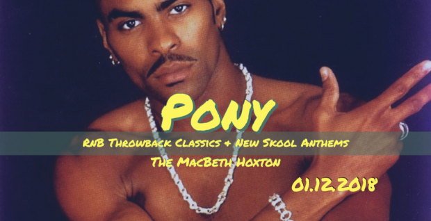 Pony - Old Skool RnB Party | Shoreditch, London Clubbing Reviews ...