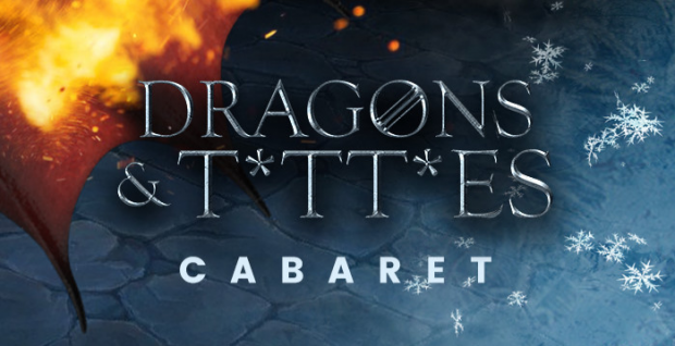 Dragons & T*tt*es Cabaret Show | Acton, London Cabaret/Burlesque ...