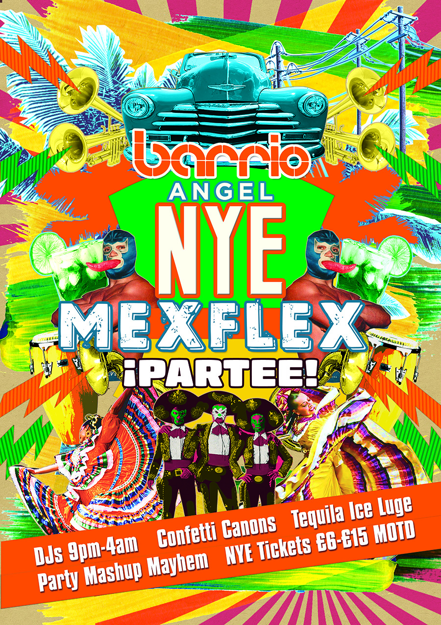 BARRIO ANGEL NYE MEXFLEX ¡PARTEE! | Angel, London Fun Time Partying ...