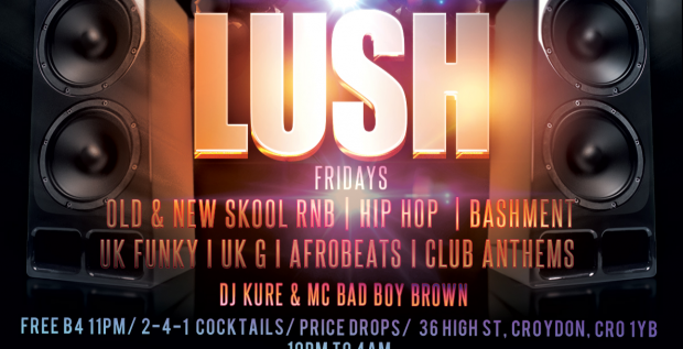 LUSH FRIDAYS | London Clubbing Reviews | DesignMyNight