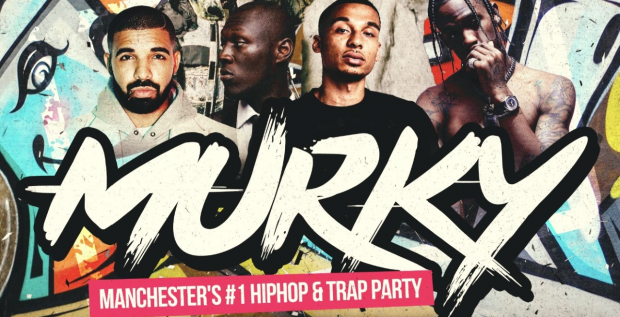 MURKY - Manchester's #1 Hip-Hop & Trap Party | Oxford Road, London ...