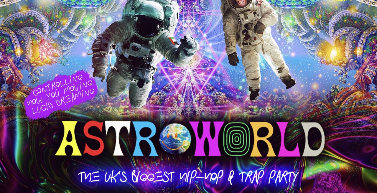 ASTROWORLD - THE UK's Biggest Hip-Hop Party | Shoreditch, London ...