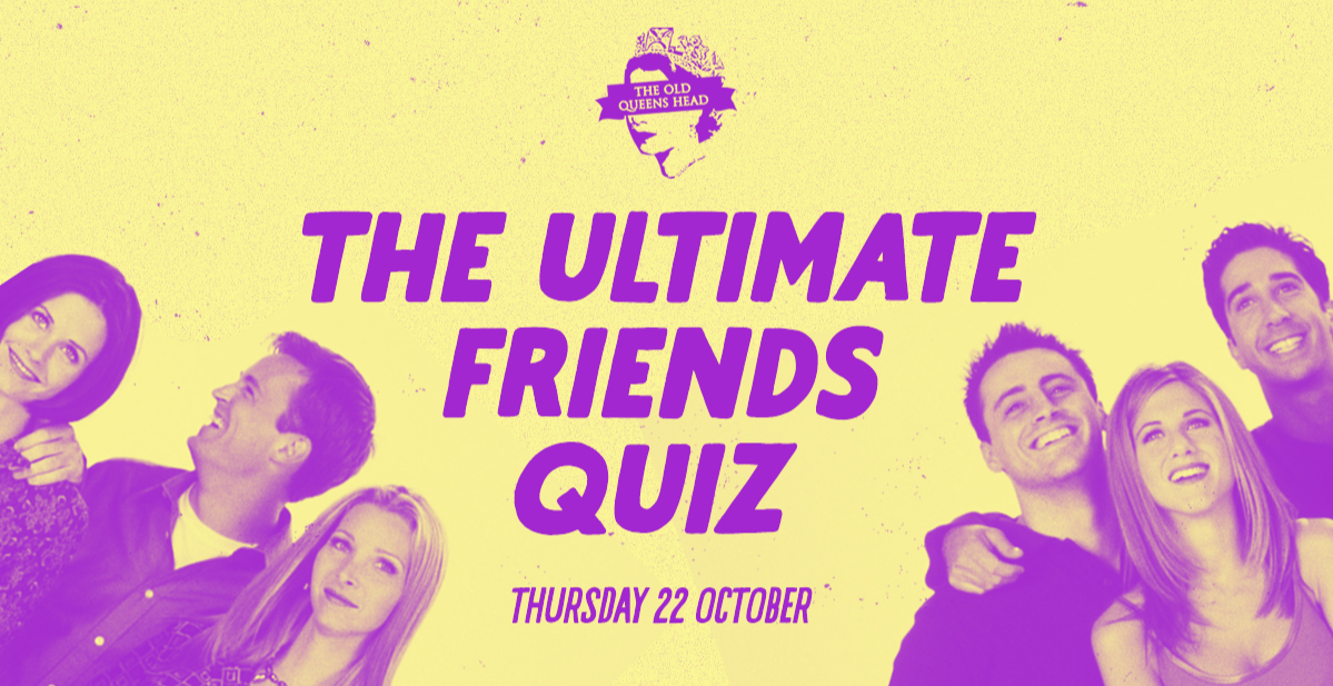 The Ultimate Friends Quiz | Angel, London Quiz Night Reviews ...