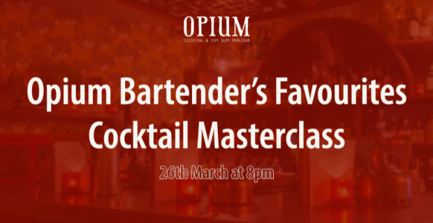 Opium Bartender's Favourite Cocktail Masterclass | London Online/Live ...