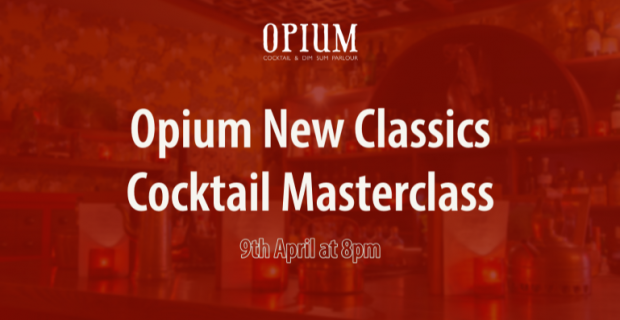 Opium New Classics Cocktail Masterclass | UK Online/Live Reviews ...