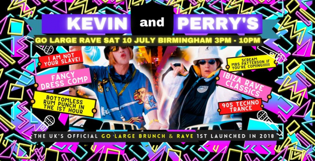 Kevin & Perry's Go Large 90s Rave 10 JULY BHAM | Birmingham Clubbing ...