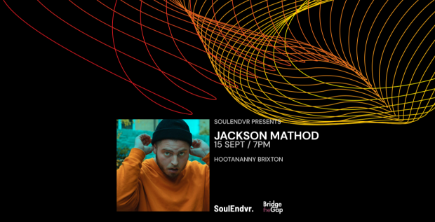 SoulEndvr Presents: JACKSON MATHOD LIVE! | Brixton, London Live Music ...