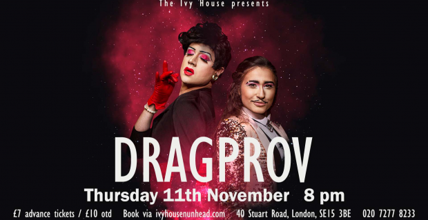 The Ivy House presents: Dragprov Revue | Peckham, London Date Night ...