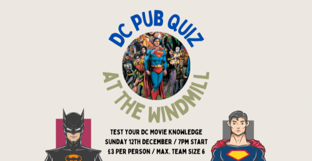 DC Movies Pub Quiz @ The Windmill | Waterloo, London Quiz Night Reviews ...