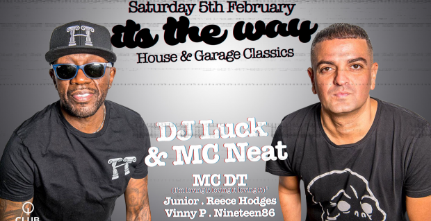 It's The Way with Dj Luck & MC Neat | Shoreditch, London Clubbing ...