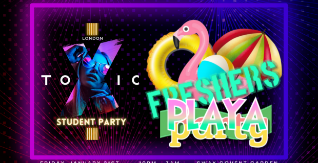 Toxic Student Party London - Freshers Playa Party ! | Covent Garden ...