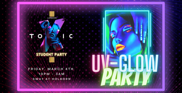 Toxic Student Party London - UV-Glow Party! | Covent Garden, London ...