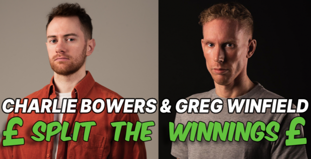 Charlie Bowers & Greg Winfield 'Split The Winnings' | Brighton Comedy ...