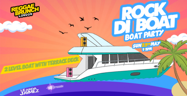 The Reggae Brunch presents - ROCK DI BOAT SUN 29th MAY | London Boat ...