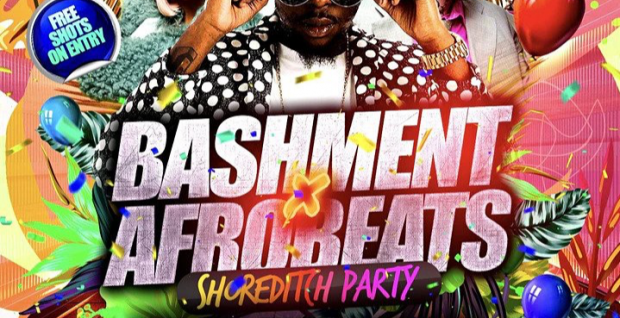 Bashment X Afrobeats Shoreditch Party - London’s Biggest Bashment Party ...