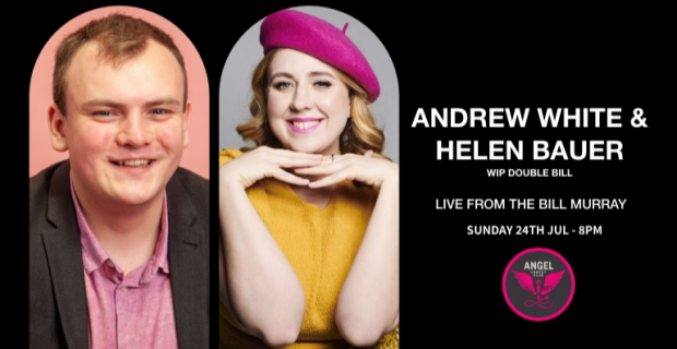 Andrew White & Helen Bauer - WIP Double Bill - Streaming Tickets ...
