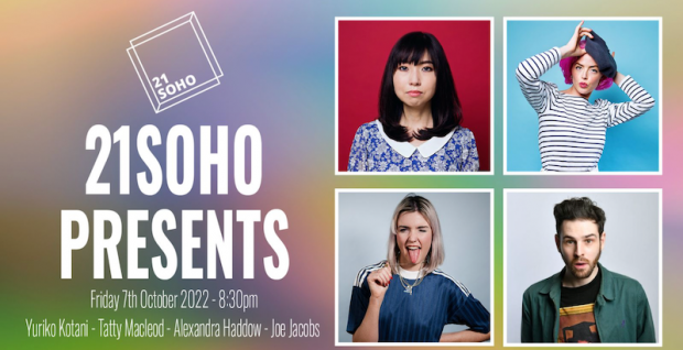 21Soho Presents...Live Comedy with Yuriko Kotani, Tatty Macleod ...