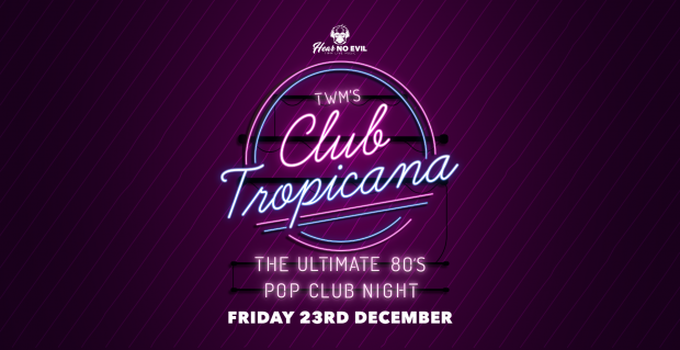 TWM's Club Tropicana - The Ultimate 80s Pop Club Night | Essex Fun Time ...