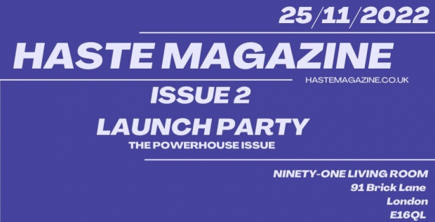 Haste Magazine: Issue 2 Launch Party | Brick Lane, London Live Music ...