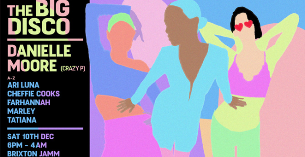 The Big Disco with Danielle Moore (Crazy P) | Brixton, London Clubbing ...