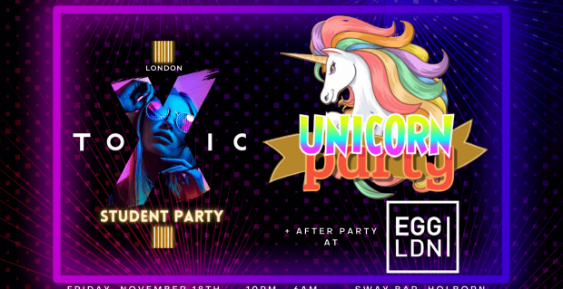 Toxic Student Party London - Unicorn Party ! | Covent Garden, London ...