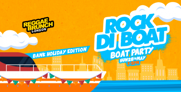 The Reggae Brunch presents ROCK DI BOAT- Sun 28th May | London Boat ...