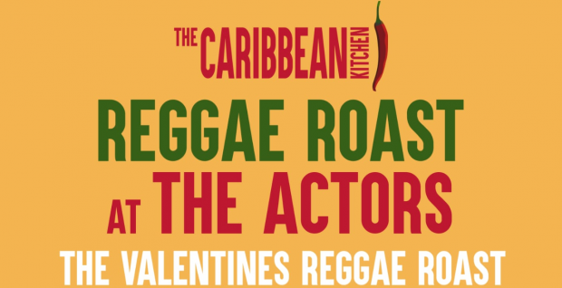 The Caribbean Kitchen presents Valentines Reggae Roast @ The Actors ...