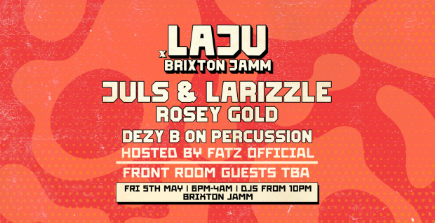 Laju x Brixton Jamm w Juls & Larizzle, Rosey Gold & Dezy B Percussion ...