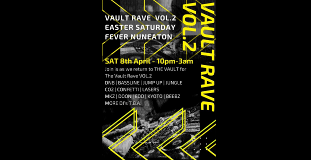The Vault Rave Vol.2 @ Fever Nuneaton | West Midlands, UK Clubbing ...