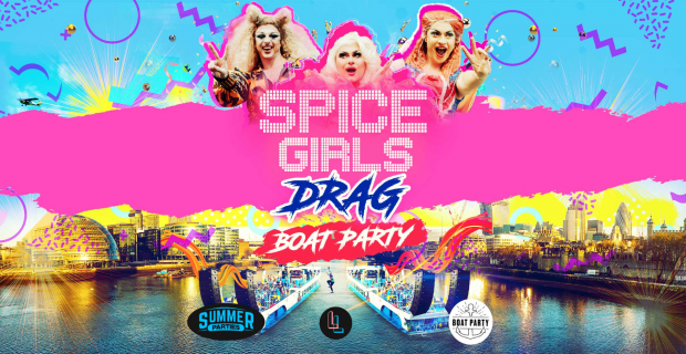 SPICE GIRLS DRAG SUMMER BOAT PARTY LONDON - Saturday 19th August 2023 ...