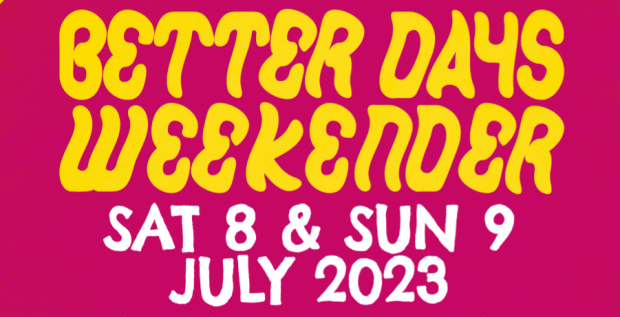 Better Days Weekender - 8th & 9th July | Manchester Festival Reviews ...
