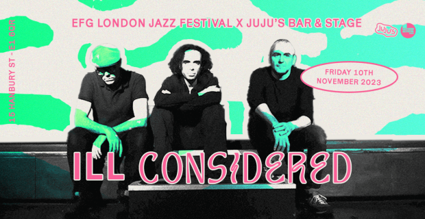 Efg London Jazz Festival: Ill Considered | Shoreditch, London Live ...