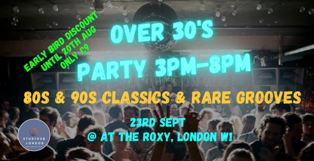 80s & 90s Daytime Party For Over 30s | West End, London Clubbing ...