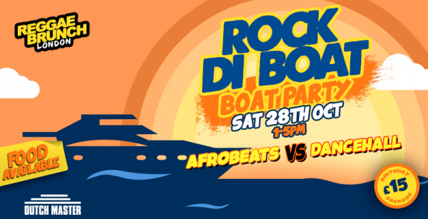 The Reggae Brunch presents - ROCK DI BOAT- Sat 28th Oct + Free After ...