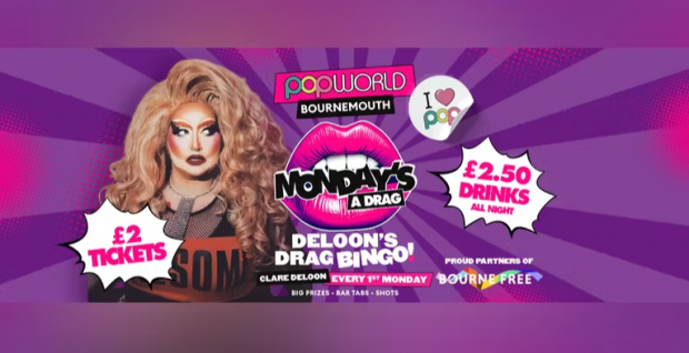 Deloon's Drag Bingo - Monday's A Drag @ Popworld Bournemouth | Old ...