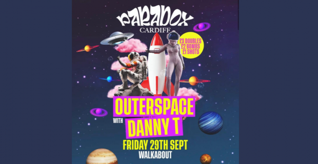 PARADOX - Outerspace with Danny T @ Walkabout Cardiff | City Centre ...