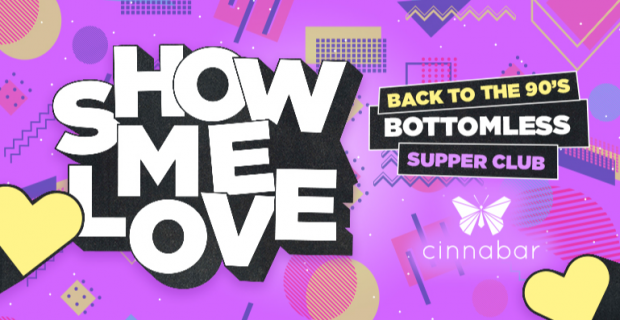 Show Me Love 90's Supper Club - 90mins Bottomless - Stevenage | UK Food ...