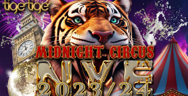 MIDNIGHT CIRCUS | NEW YEAR'S EVE | TIGER TIGER LONDON | West End ...