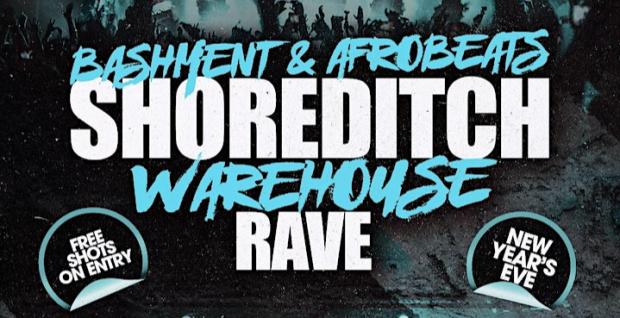 Bashment & Afrobeats Shoreditch Warehouse Rave - New Years Eve Party ...