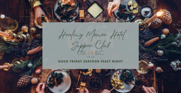 Healing Manor Supper Club - Good Friday Seafood Feast Night | UK Food ...