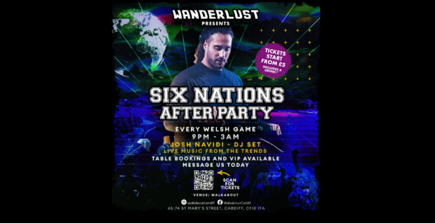Wanderlust Presents: Six Nations - Wales Vs Scotland After Party ...